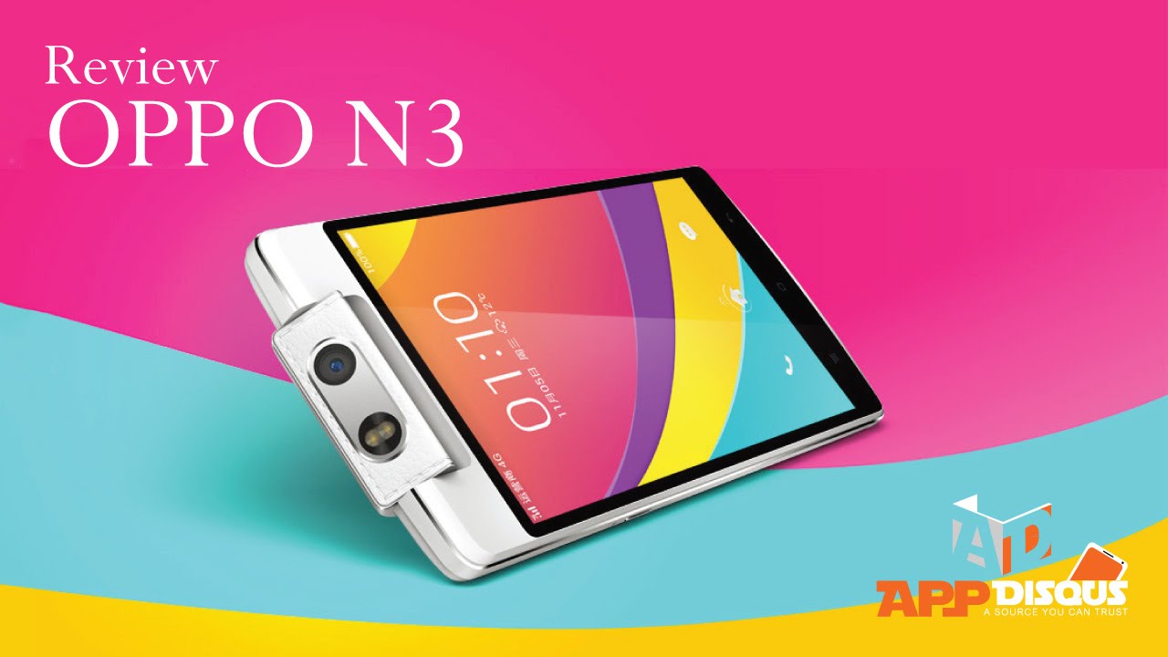 รีวิว OPPO N3 สุดยอดนวัตกรรมกล้องหมุนได้อัตโนมัติรุ่นแรกของโลก เปิดมิติ ...